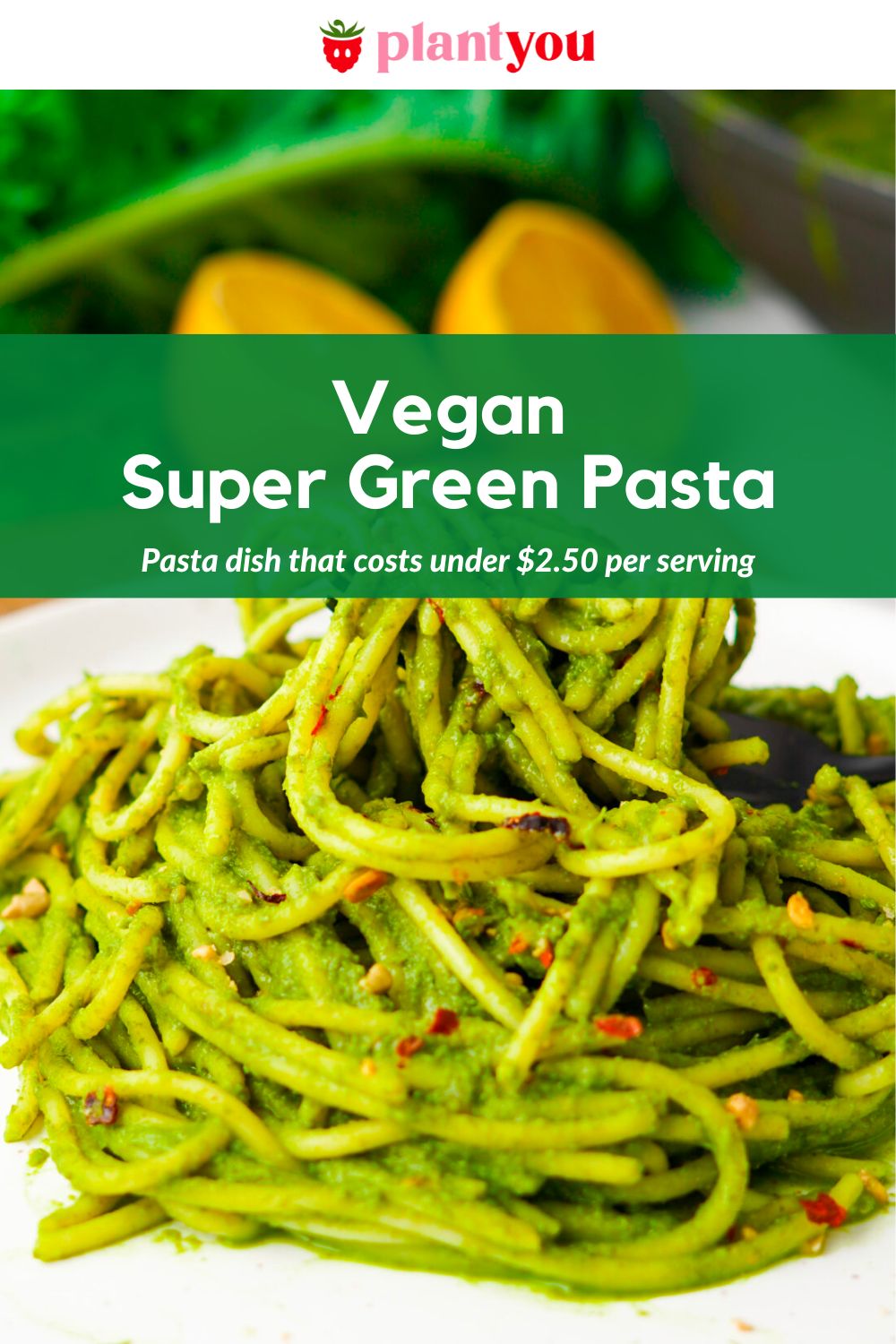 Super Green Pasta - PlantYou