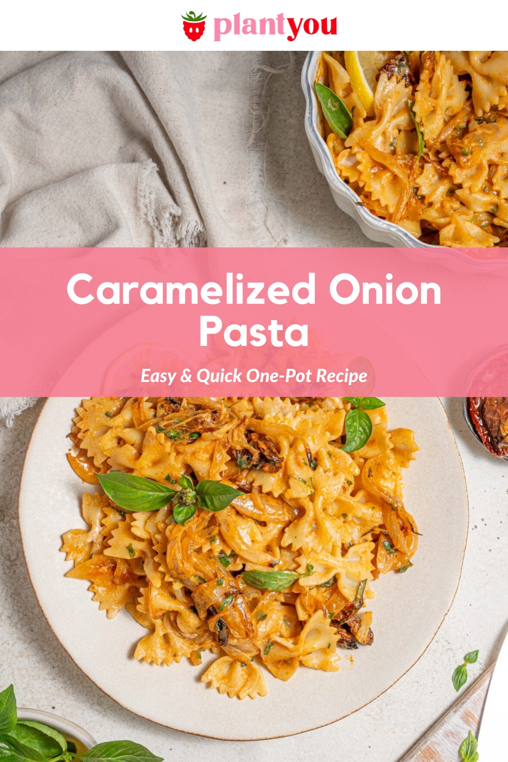 One Pan Caramelized Onion Pasta - PlantYou